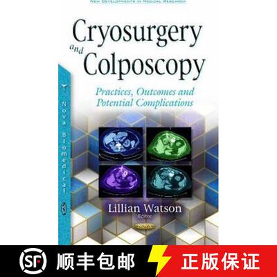 【3-4周达】Cryosurgery and Colposcopy: Practices, Outcomes and Potential Complications [9781634845076]