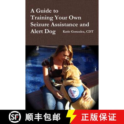 【3-4周达】A Guide to Training Your Own Seizure Assistance and Alert Dog [9781105595301]