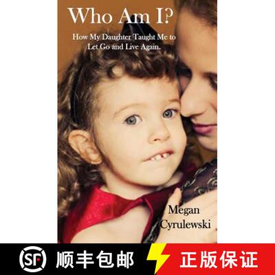 【3-4周达】Who Am I?: How My Daughter Taught Me to Let Go and Live Again [9781626941519]
