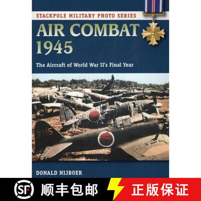 【3-4周达】Air Combat 1945 : The Aircraft of World War II's Final Year [9780811716062]