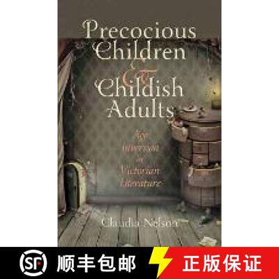 【3-4周达】精装 Precocious Children and Childish Adults – Age Inversion in Victorian Literature [9781421405346]