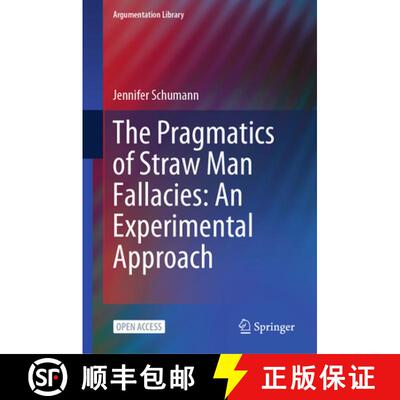 【3-4周达】精装 The Pragmatics of Straw Man Fallacies: An Experimental Approach [9783031940934]