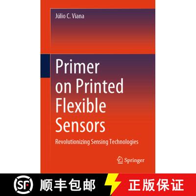 【3-4周达】Primer on Printed Flexible Sensors: Revolutionizing Sensing Technologies [9783032065537]