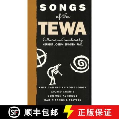 【3-4周达】精装 Songs of the Tewa: American Indian Home Songs, Sacred Chants, Ceremonial Songs, Magic... [9781632936394]