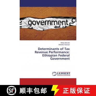 预订 Determinants of Tax Revenue Performance: Ethiopian Federal Government [9786139983650]