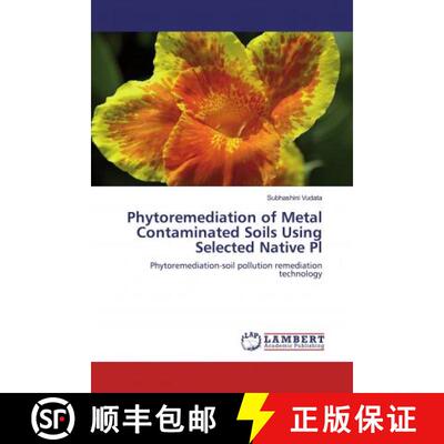 预订 Phytoremediation of Metal Contaminated Soils Using Selected Native Pl [9786139873678]