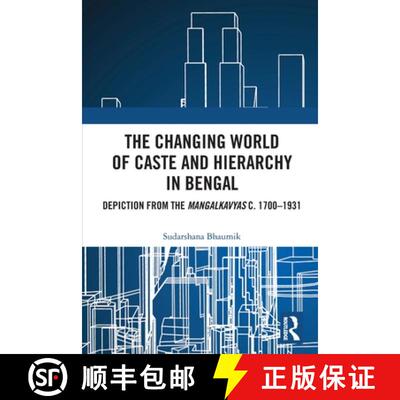 【3-4周达】The Changing World of Caste and Hierarchy in Bengal: Depiction from the Mangalkavyas c. 17... [9780367704186]