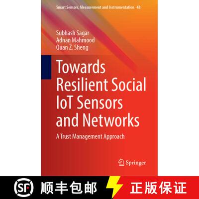 【3-4周达】精装 Towards Resilient Social IoT Sensors and Networks : A Trust Management Approach [9783031607004]