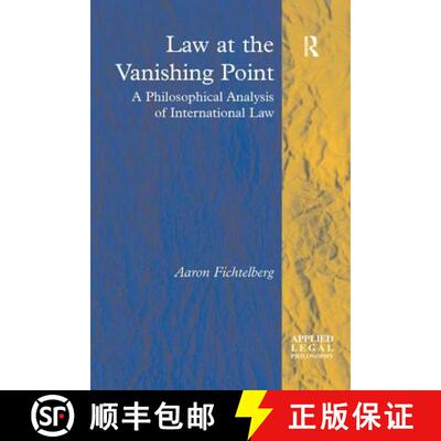 【3-4周达】Law at the Vanishing Point : A Philosophical Analysis of International Law [9781138266278]