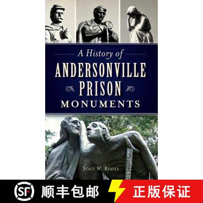 【3-4周达】精装 A History of Andersonville Prison Monuments [9781540211064]