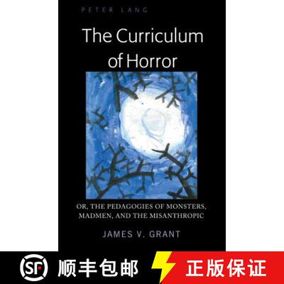 【3-4周达】精装 The Curriculum of Horror : Or, the Pedagogies of Monsters, Madmen, and the Misanthropic [9781433163227]