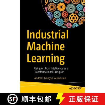 【3-4周达】Industrial Machine Learning : Using Artificial Intelligence as a Transformational Disrupto... [9781484253151]