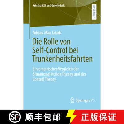 【3-4周达】Die Rolle von Self-Control bei Trunkenheitsfahrten: Ein empirischer Vergleich der Situatio... [9783658519315]