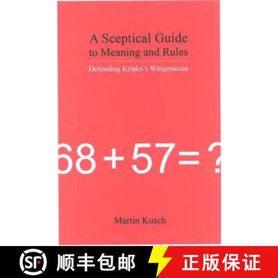 【3-4周达】A Sceptical Guide to Meaning and Rules: Defending Kripke's Wittgenstein [9781844650651]
