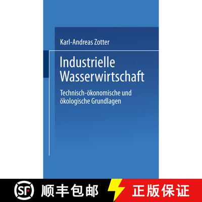 【3-4周达】Industrielle Wasserwirtschaft: Technisch-OEkonomische Und OEkologische Grundlagen [9783824402915]