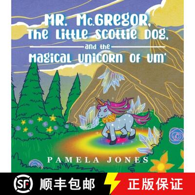 【3-4周达】MR. Mc.GREGOR, THE LITTLE SCOTTIE DOG, AND THE MAGICAL UNICORN OF UM' [9781639450763]