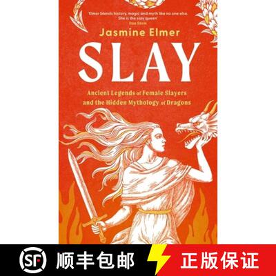 【3-4周达】精装 Slay: Ancient legends of female slayers and the hidden mythology of dragons [9781408750094]