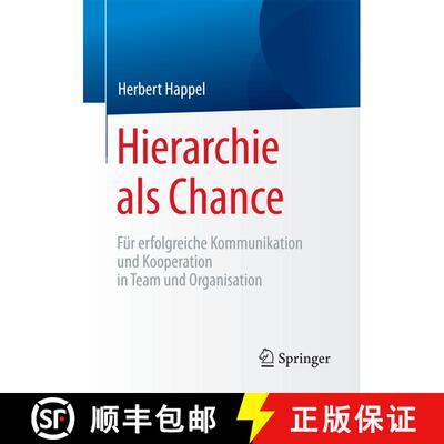 【3-4周达】Hierarchie als Chance : Für erfolgreiche Kommunikation und Kooperation in Team und Organi... [9783658157883]