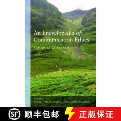 【3-4周达】An Encyclopedia of Communication Ethics : Goods in Contention [9781433152443]