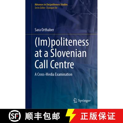 【3-4周达】精装 (Im)politeness at a Slovenian Call Centre : A Cross-Media Examination [9783031433191]