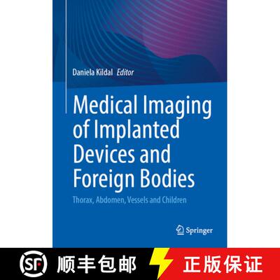 【3-4周达】精装 Medical Imaging of Implanted Devices and Foreign Bodies : Thorax, Abdomen, Vessels an... [9783662707548]