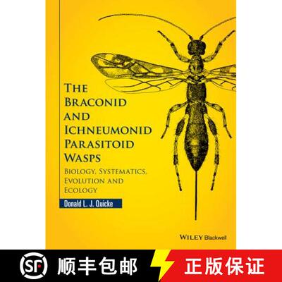 【3-4周达】The Braconid And Ichneumonid Parasitoid Wasps - Biology, Systematics, Evolution And Ecolog... [9781118907054]
