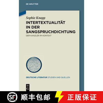 【3-4周达】Intertextualität in Der Sangspruchdichtung: Der Kanzler Im Kontext [9783110712858]