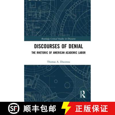 【3-4周达】精装 Discourses of Denial: The Rhetoric of American Academic Labor [9781138190757]