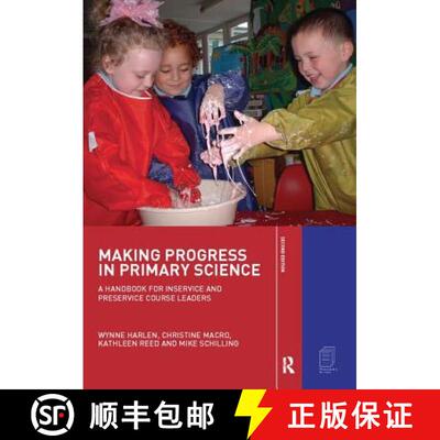 【3-4周达】Making Progress in Primary Science: A Handbook for Professional Development and Preservice... [9781138419636]