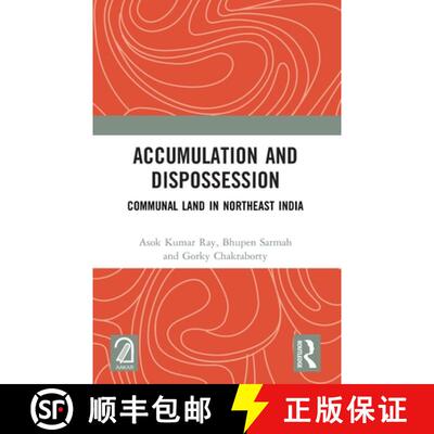 【3-4周达】Accumulation and Dispossession: Communal Land in Northeast India [9781032752273]
