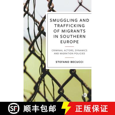 【3-4周达】精装 Smuggling and Trafficking of Migrants in Southern Europe: Criminal Actors, Dynamics a... [9781529222531]