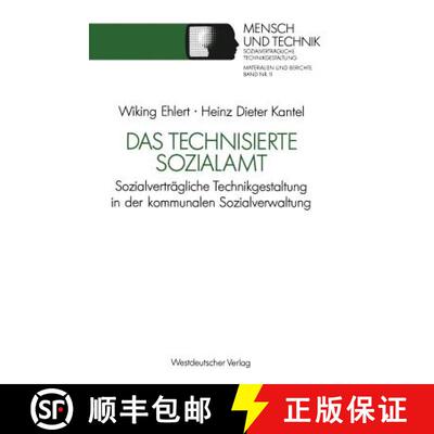 【3-4周达】Das technisierte Sozialamt : Sozialverträgliche Technikgestaltung in der kommunalen Sozia... [9783531122144]