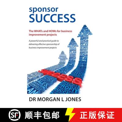 【3-4周达】精装 Sponsor Success: The WHATs and HOWs for business improvement projects [9780987347763]