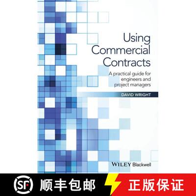 【3-4周达】Using Commercial Contracts - A Practical Guide For Engineers And Project Managers [Wiley土... [9781119152507]