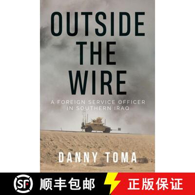 【3-4周达】Outside the Wire: A Foreign Service Officer in Southern Iraq [9781784658755]