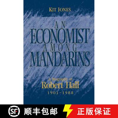 【3-4周达】精装 Economist among Mandarins: A Biography of Robert Hall, 1901–1988 - An Economist amon... [9780521471558]