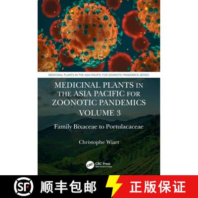【3-4周达】Medicinal Plants in the Asia Pacific for Zoonotic Pandemics, Volume 3: Family Bixaceae to ... [9781032010335]