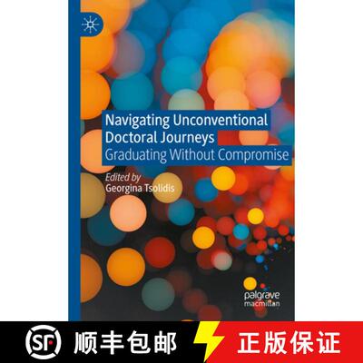 【3-4周达】Navigating Unconventional Doctoral Journeys: Graduating Without Compromise [9783031858543]