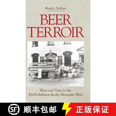 【3-4周达】精装 Beer Terroir: Place and Taste in the Pre-Prohibition Rocky Mountain West [9781800506909]