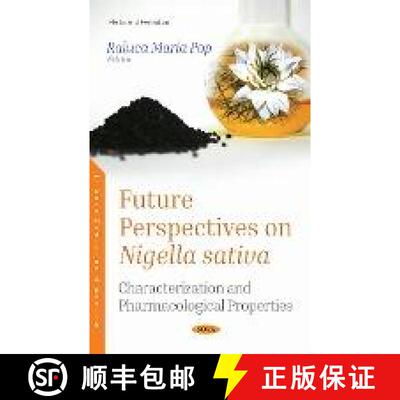 【3-4周达】Future Perspectives on Nigella sativa: Characterization and Pharmacological Properties [9781536134292]
