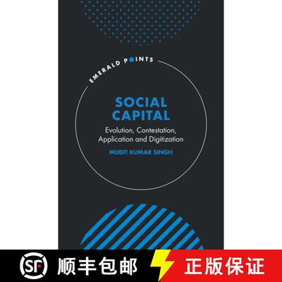 【3-4周达】Social Capital – Evolution, Contestation, Application and Digitization [9781837975884]