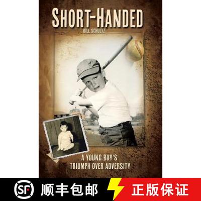 【3-4周达】Short-Handed: A Young Boy's Triumph Over Adversity [9781490826448]