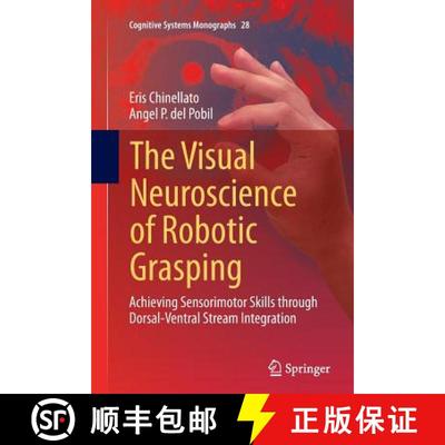 【3-4周达】The Visual Neuroscience of Robotic Grasping : Achieving Sensorimotor Skills through Dorsal... [9783319379982]
