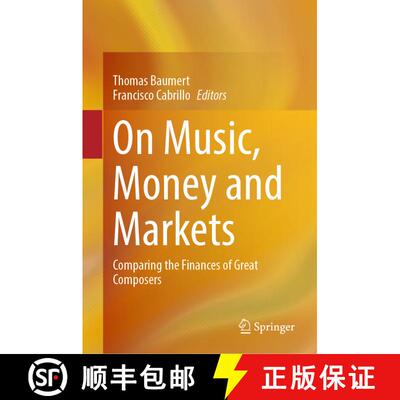 【3-4周达】On Music, Money and Markets : Comparing the Finances of Great Composers [9783031432255]