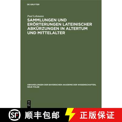 【3-4周达】精装 Sammlungen Und Eroerterungen Lateinischer Abkurzungen in Altertum Und Mittelalter: Vo... [9783486759648]