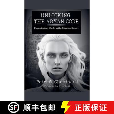 【3-4周达】Unlocking the Aryan Code: From Ancient Thule to the German Roswell [9798231740925]