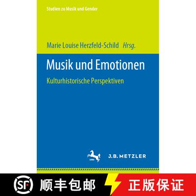 【3-4周达】Musik und Emotionen: Kulturhistorische Perspektiven [9783476056627]
