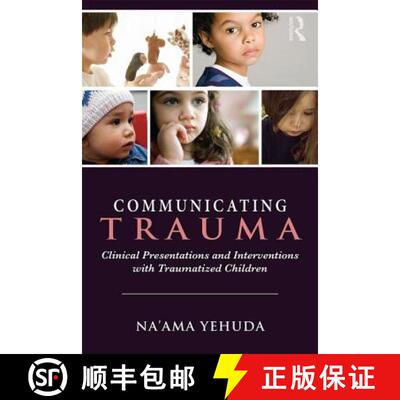【3-4周达】Communicating Trauma : Clinical Presentations and Interventions with Traumatized Children [9780415743105]