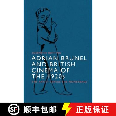 【3-4周达】Adrian Brunel and British Cinema of the 1920s: The Artist Versus the Moneybags [9781399501354]