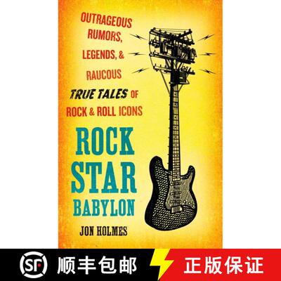 【3-4周达】Rock Star Babylon: Outrageous Rumors, Legends, and Raucous True Tales of Rock and Roll Icons [9780452289413]
